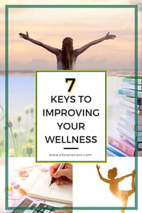 7 Keys to Improving Your Wellness